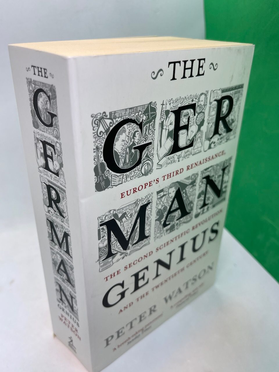 The German Genius: Europe's Third Renaissance, the Second Scientific ...