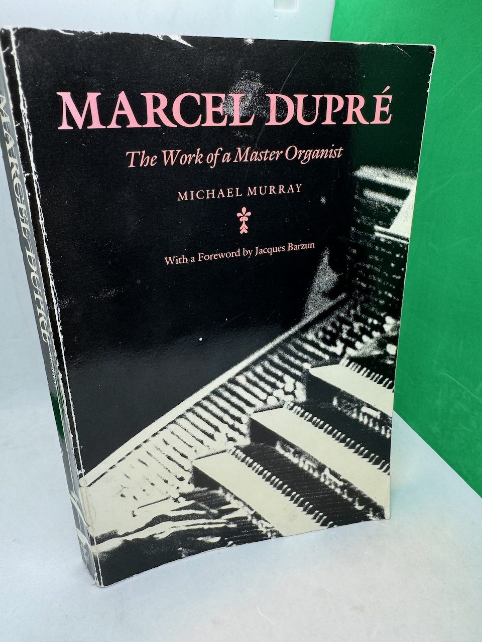 Marcel Dupr : The Works of a Master Organist
