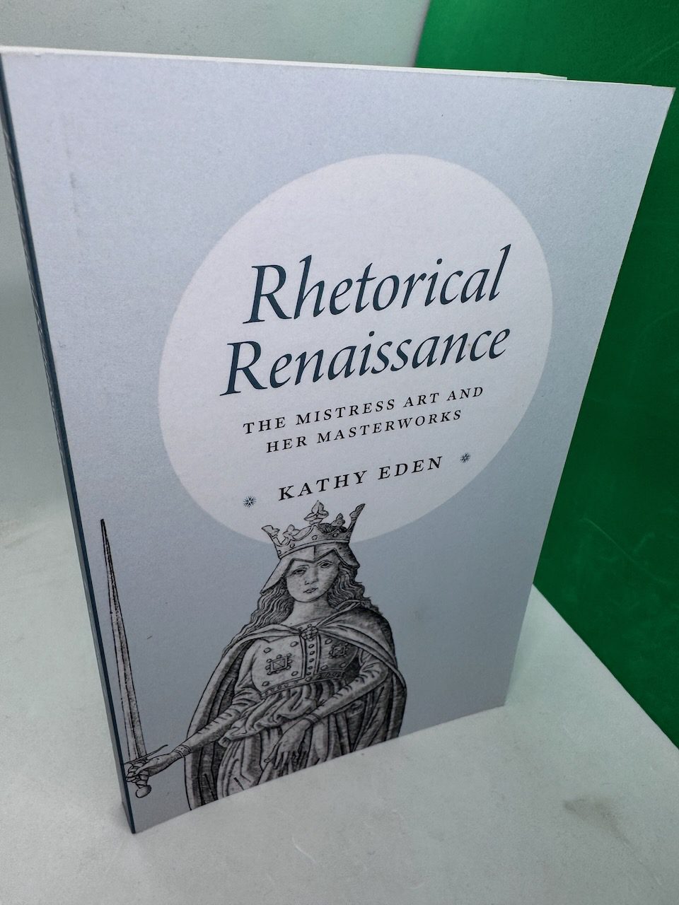 Rhetorical Renaissance: The Mistress Art and Her Masterworks